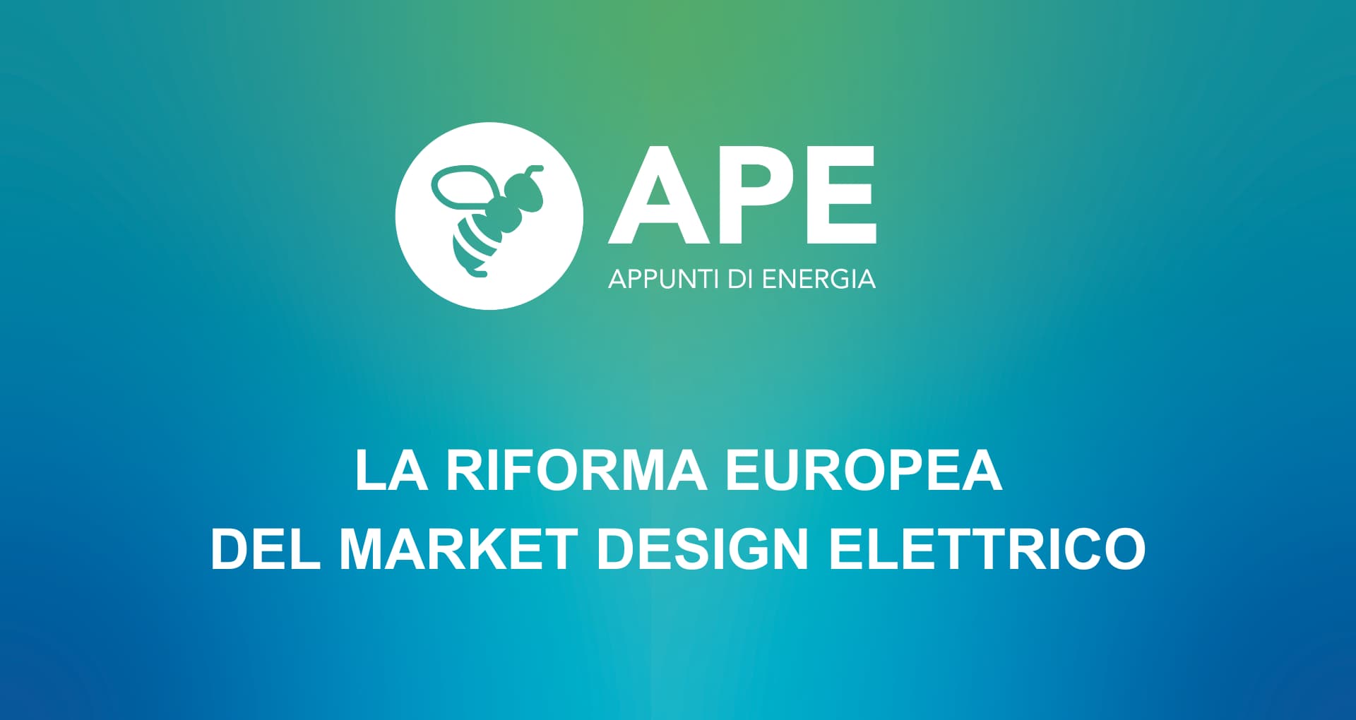 La riforma UE del Market Design Elettrico nel nuovo numero degli “APE ...